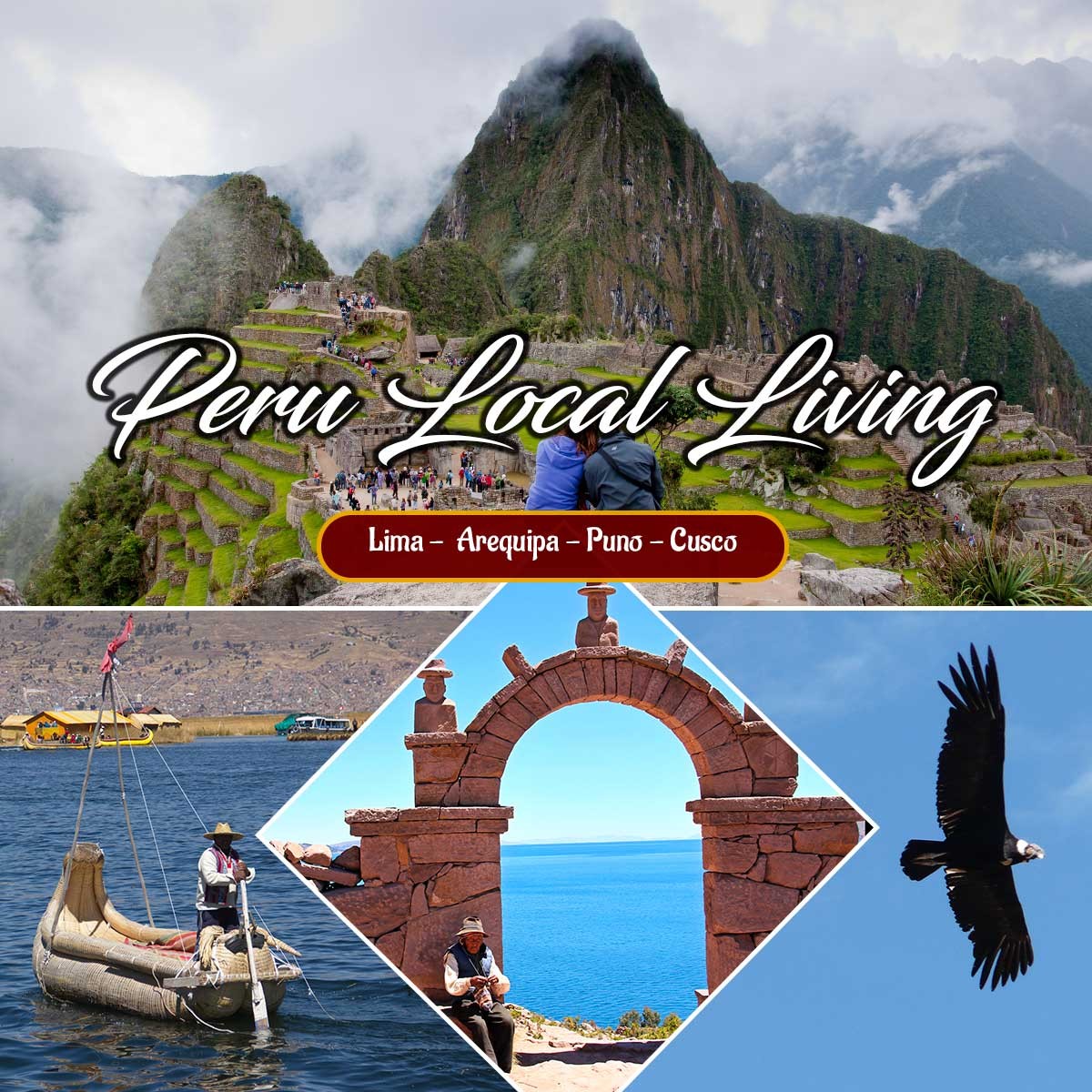 PERU LOCAL LIVING: LIMA AREQUIPA CUSCO PUNO 10 DAYS